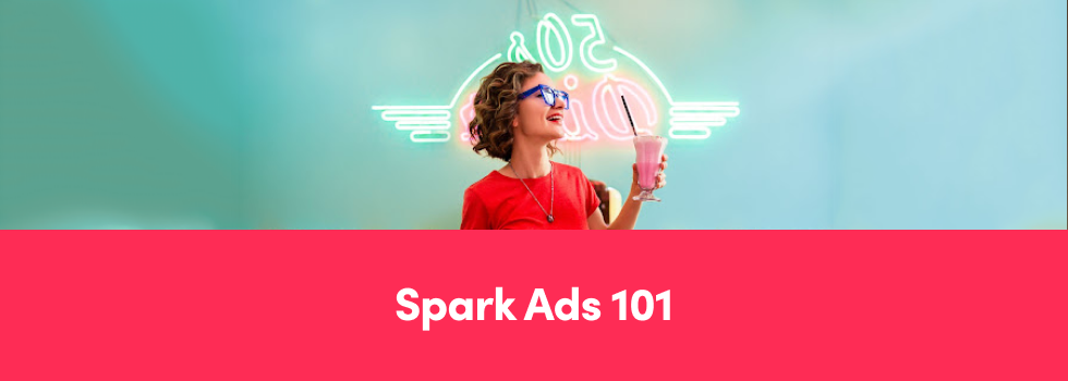 Spark Ads 101: Make TikToks into ads | page_title_officialsite_blog